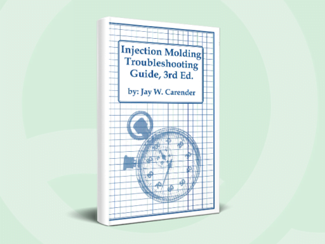 Injection Molding Troubleshooting Guide, 3rd EDITION - Quality Knowhow ...